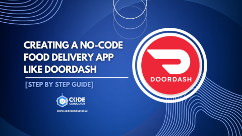 How to Build a Food Delivery App Like DoorDash With No-Code