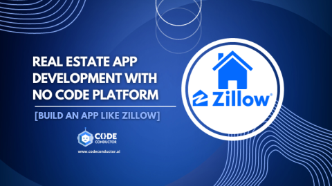 Real Estate App Development with No Code: Build an App like Zillow
