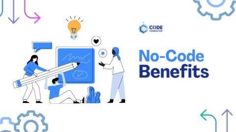 8 Benefits of No-Code Development & Why They're Important