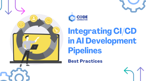 Integrating CI/CD in AI Development Pipelines - Best Practices